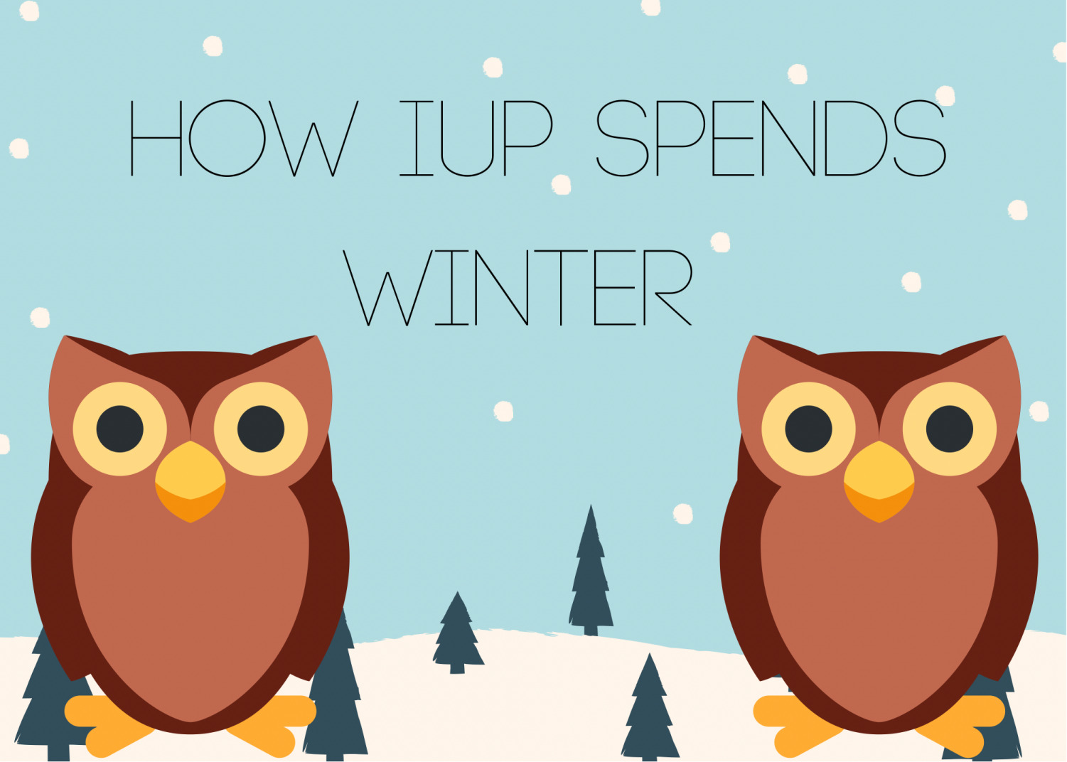 HOW IUP STUDENTS SPEND WINTER – iHoot