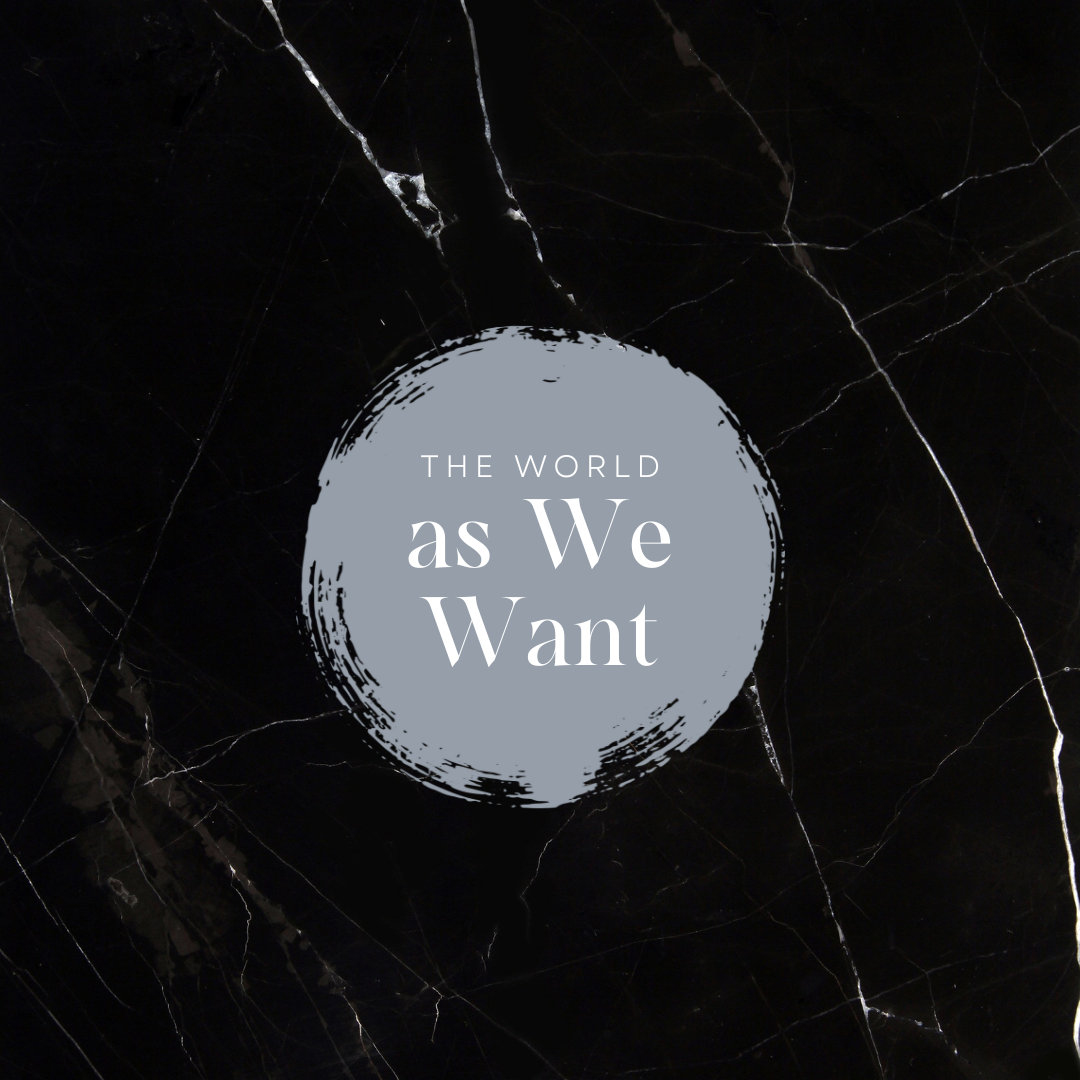 THE WORLD, AS WE WANT – iHoot